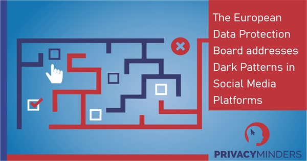 Privacy Minders - The European Data Protection Board addresses Dark ...